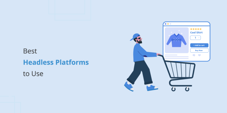 What is Headless Ecommerce? 5 Best Headless Platforms to Use